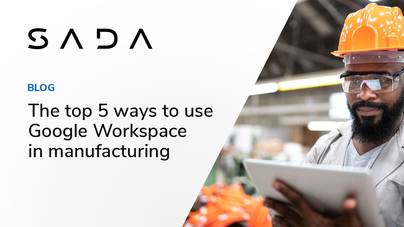 The Top Five Ways to Use Google Workspace in Manufacturing