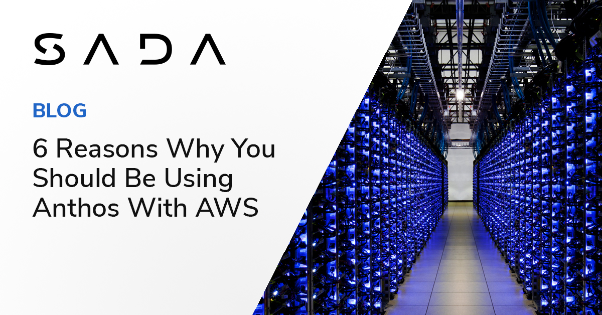 6 Reasons Why You Should Be Using Anthos With AWS