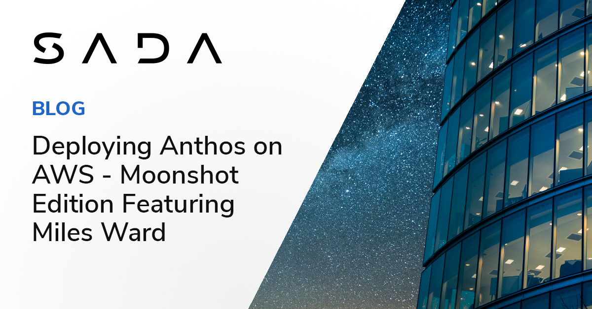 Video: Deploying Anthos on AWS - Moonshot Edition Featuring Miles Ward