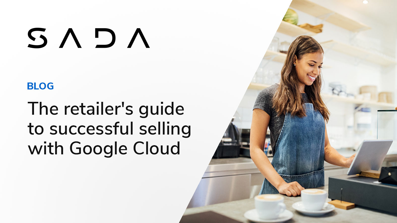 The retailer guide to successful selling with Google Cloud