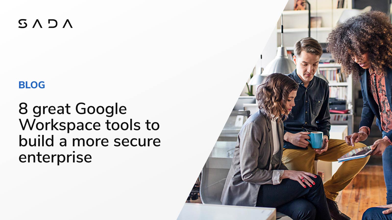 8 great Google Workspace tools to build a more secure enterprise