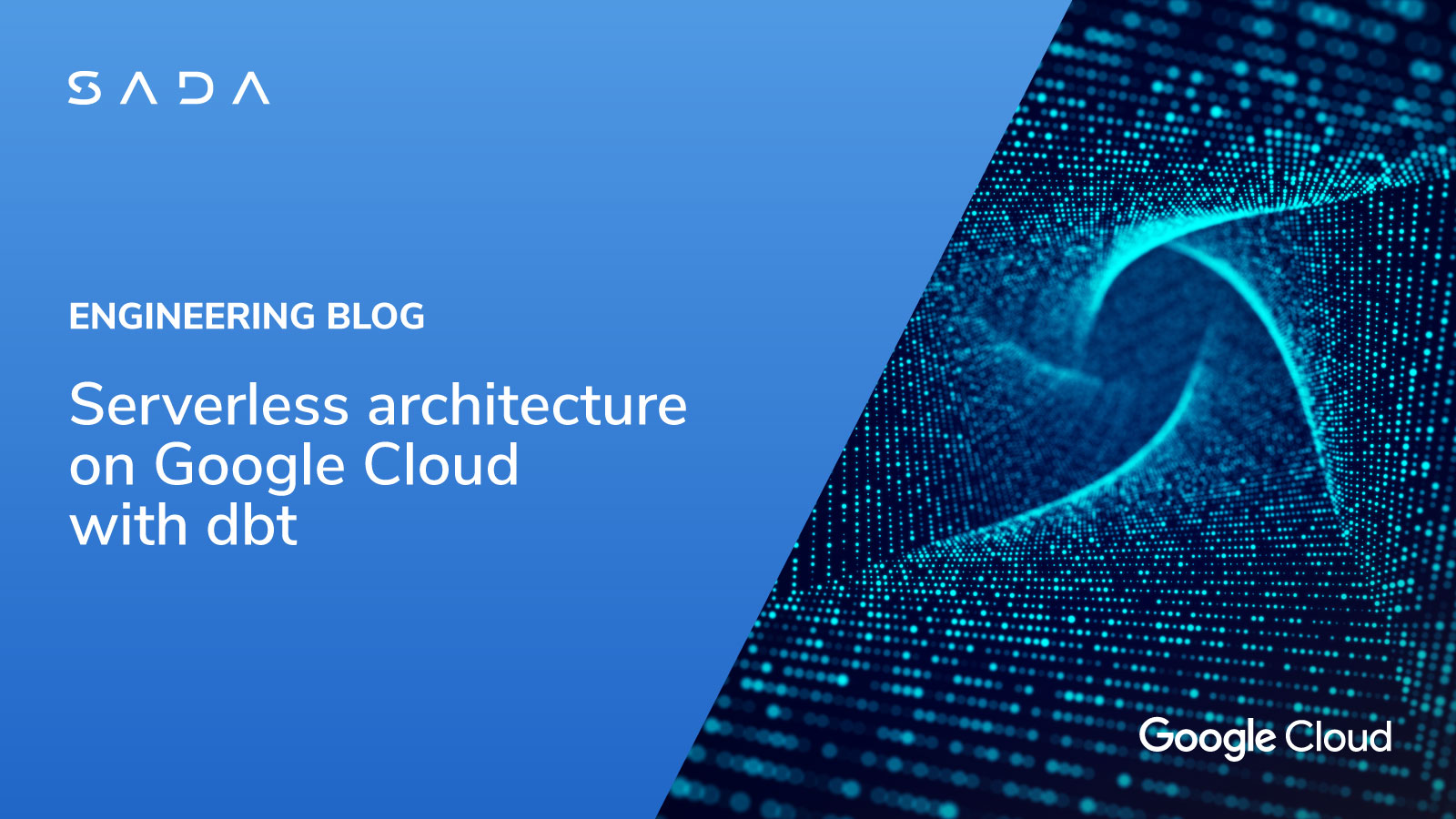 Serverless architecture on Google Cloud with dbt - SADA