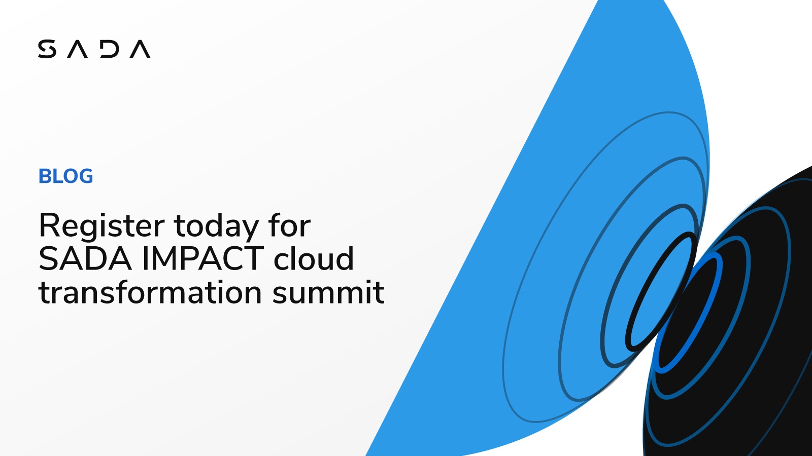 Register today for SADA IMPACT cloud transformation summit
