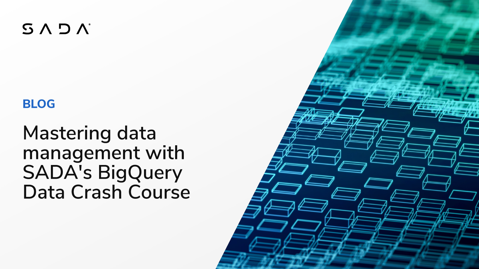 SADA’s Google BigQuery data management crash course